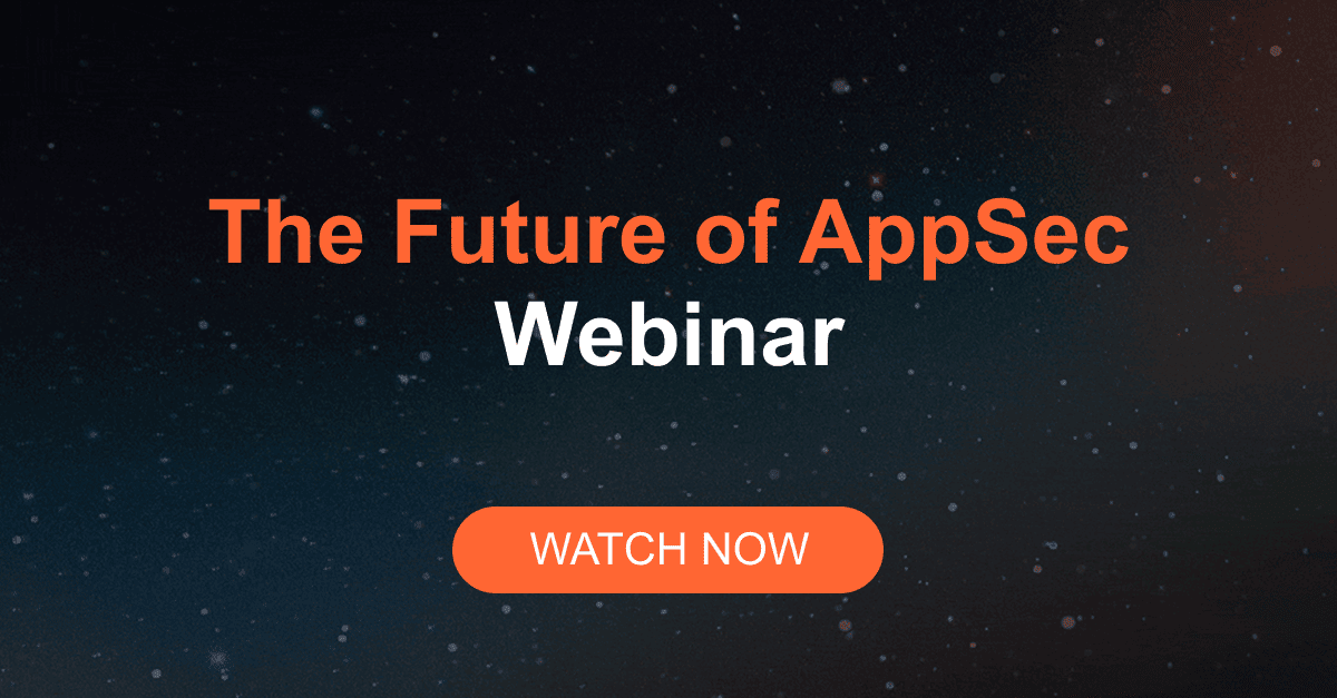 The Future of AppSec | Watch the webinar Now